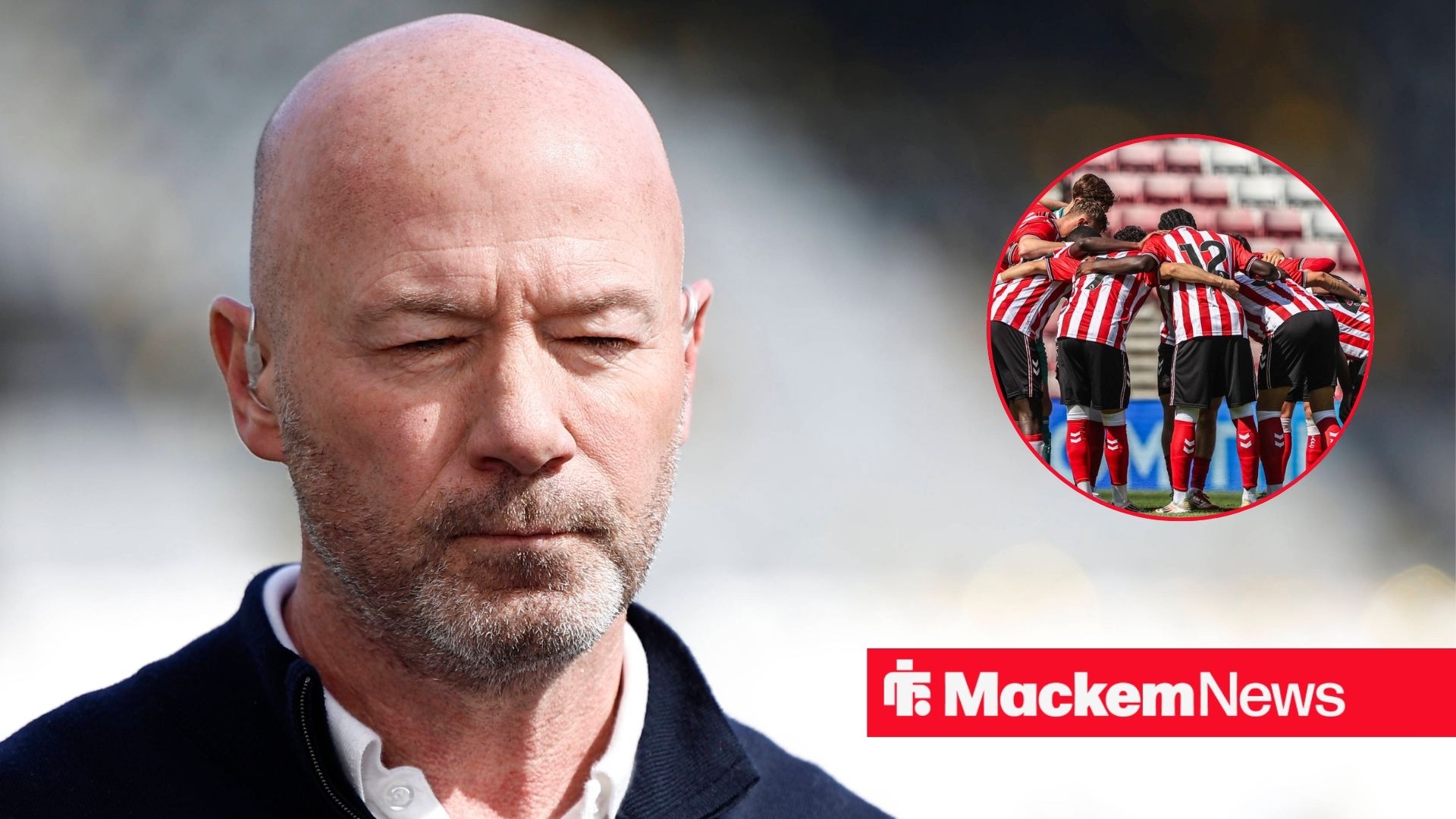 Alan Shearer said these 29 words about the Sunderland player who ...